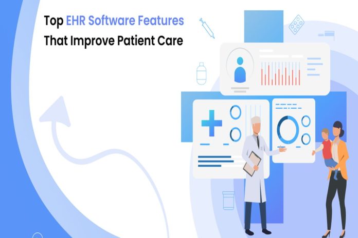 Top EHR Software Features That Improve Patient Care